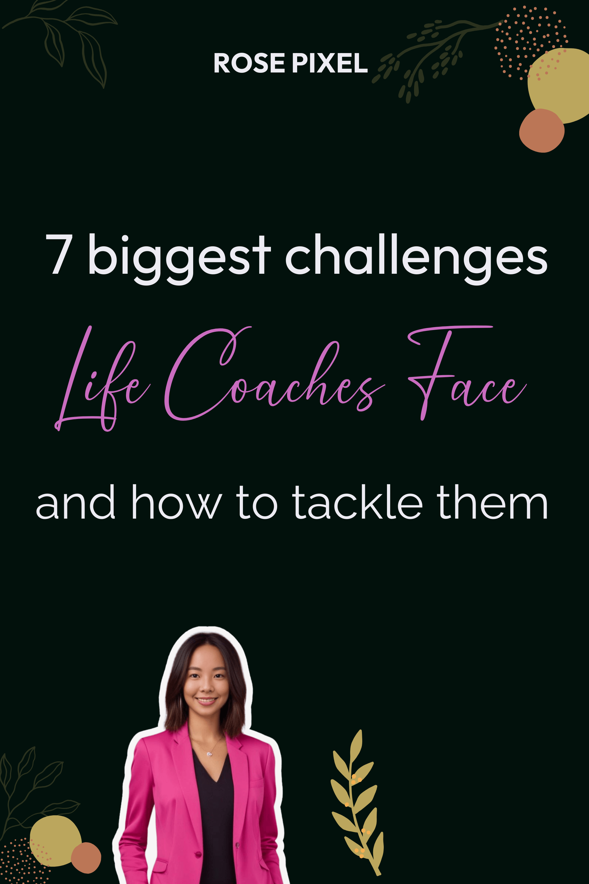 Rose Pixel // 7 Biggest Challenges Life Coaches Face (And How to Tackle ...